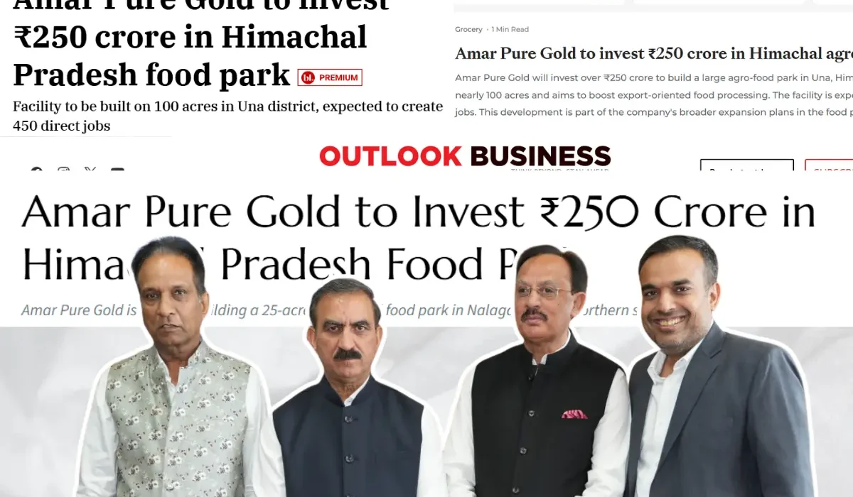 Amar Pure Gold to Invest ₹250 Cr in Agro-Food Park in Himachal Pradesh ...